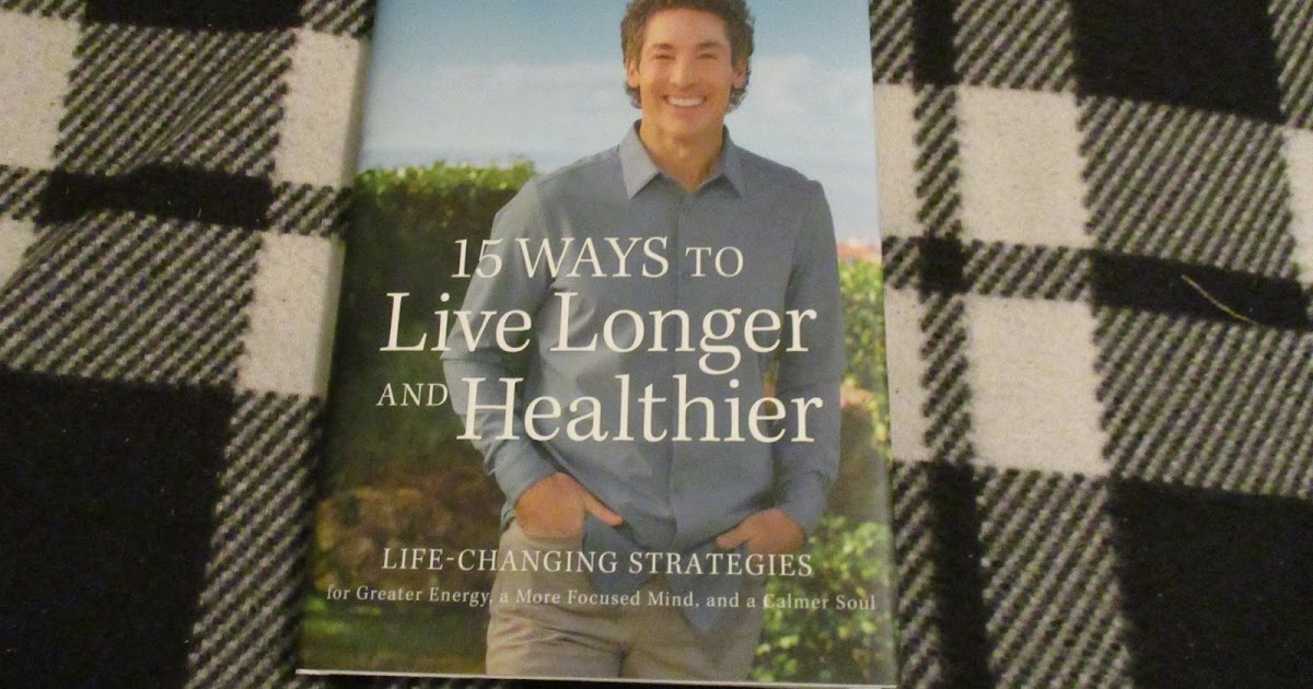 Missys Product Reviews 15 Ways To Live Longer And Healthier Life